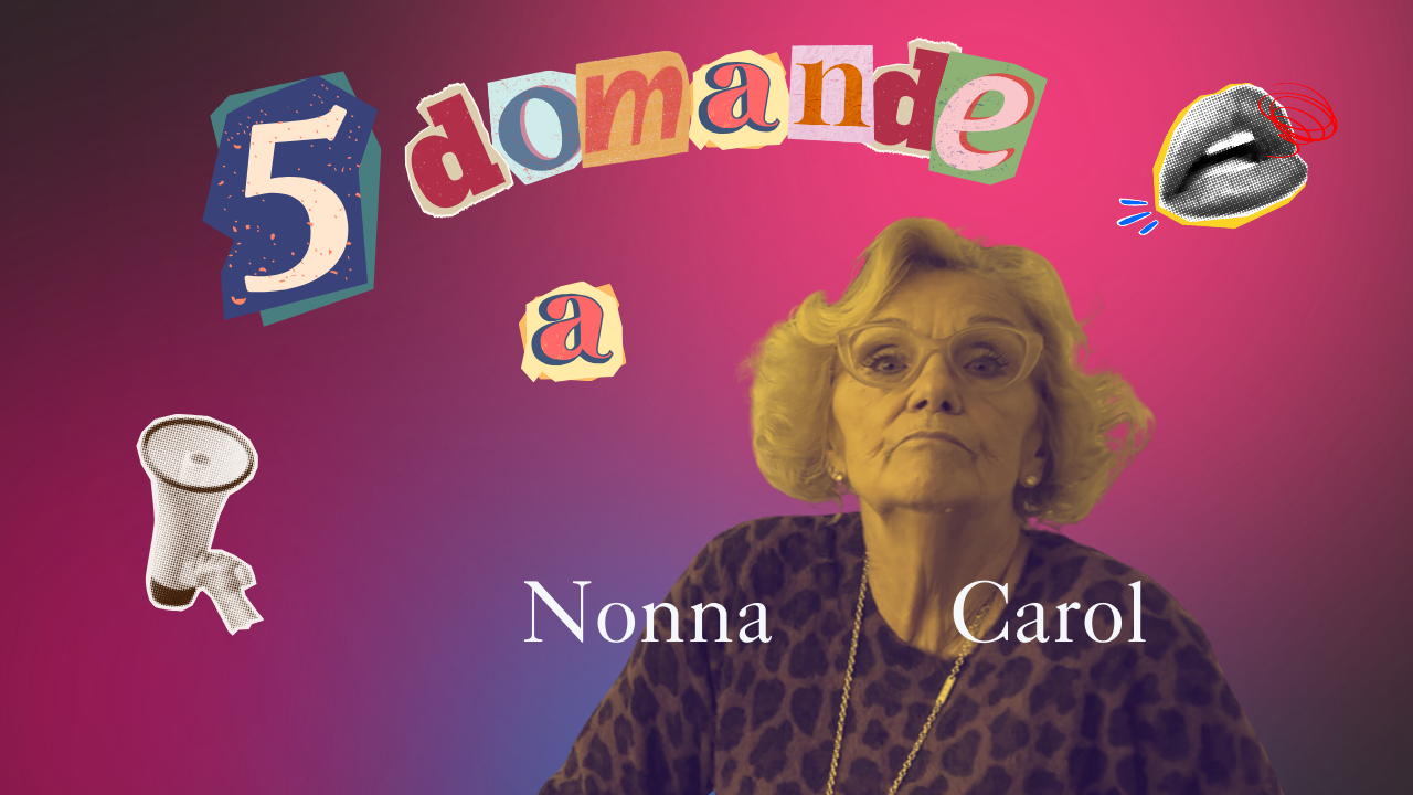 5 domande a... Nonna Carol • LacityMag.it